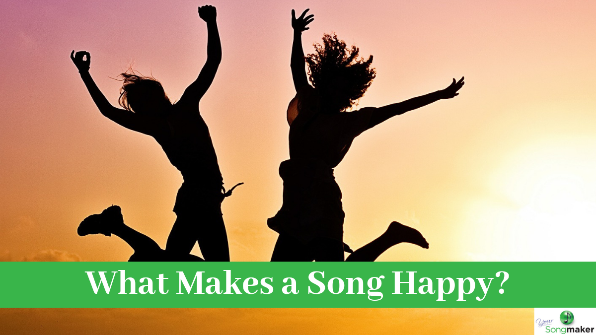 What Makes a Song Happy? - YourSongmaker | The best place to make ...