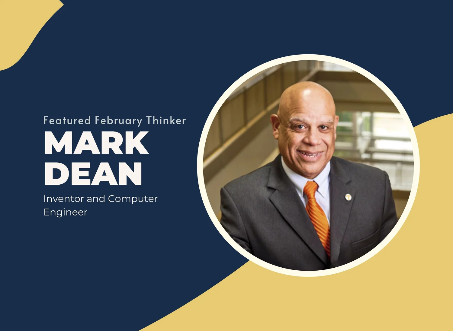February Thinker: Mark Dean — STEAM Ahead