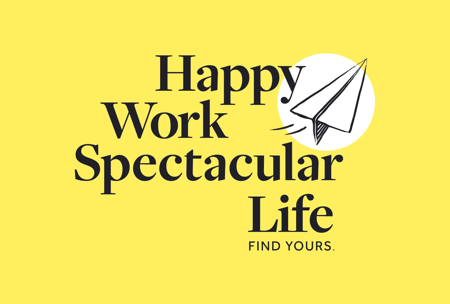 Happy Spectacular | Spectacular at Work