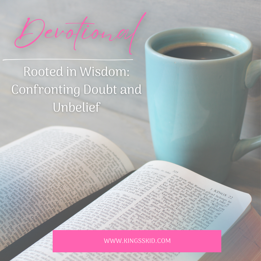 Rooted in Wisdom: Confronting Doubt and Unbelief — The CROWNED LIFE