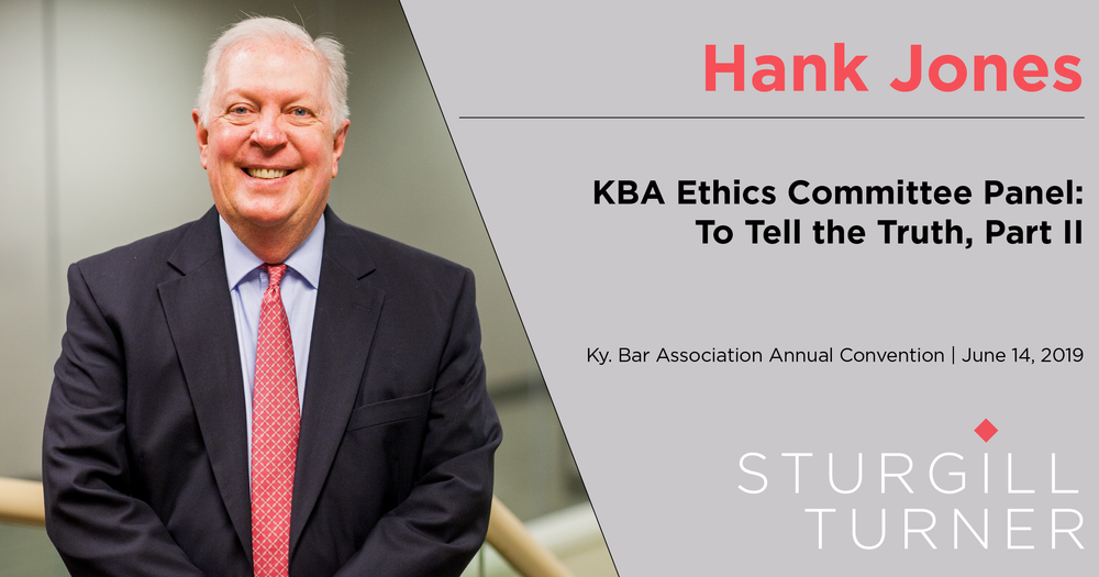 Hank Jones Speaking at KBA Convention on Ethics — Sturgill Turner