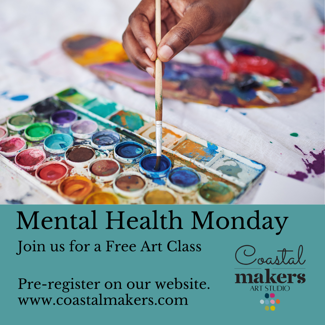 Mental Health Monday — Coastal Makers, LLC