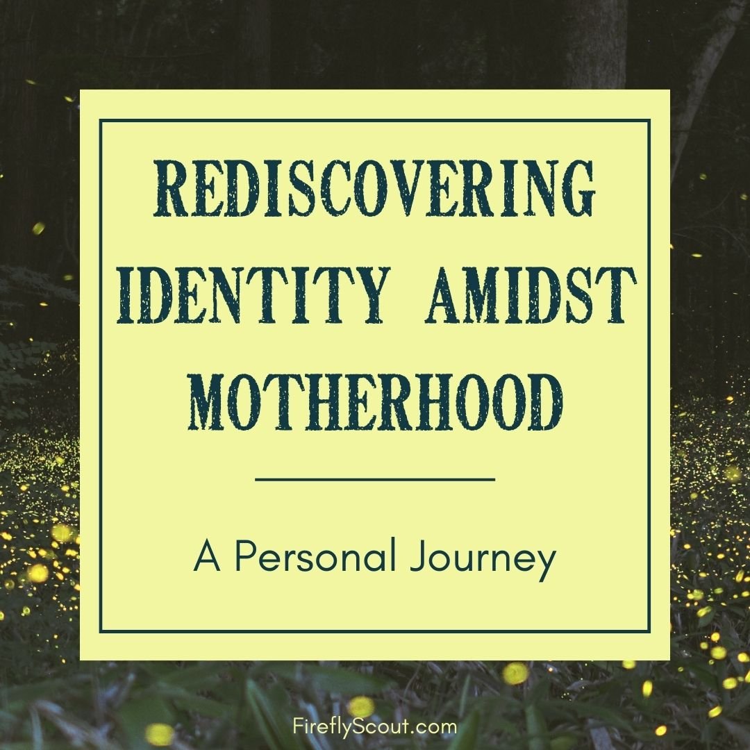 Rediscovering Identity Amidst Motherhood: A Personal Journey — Firefly ...