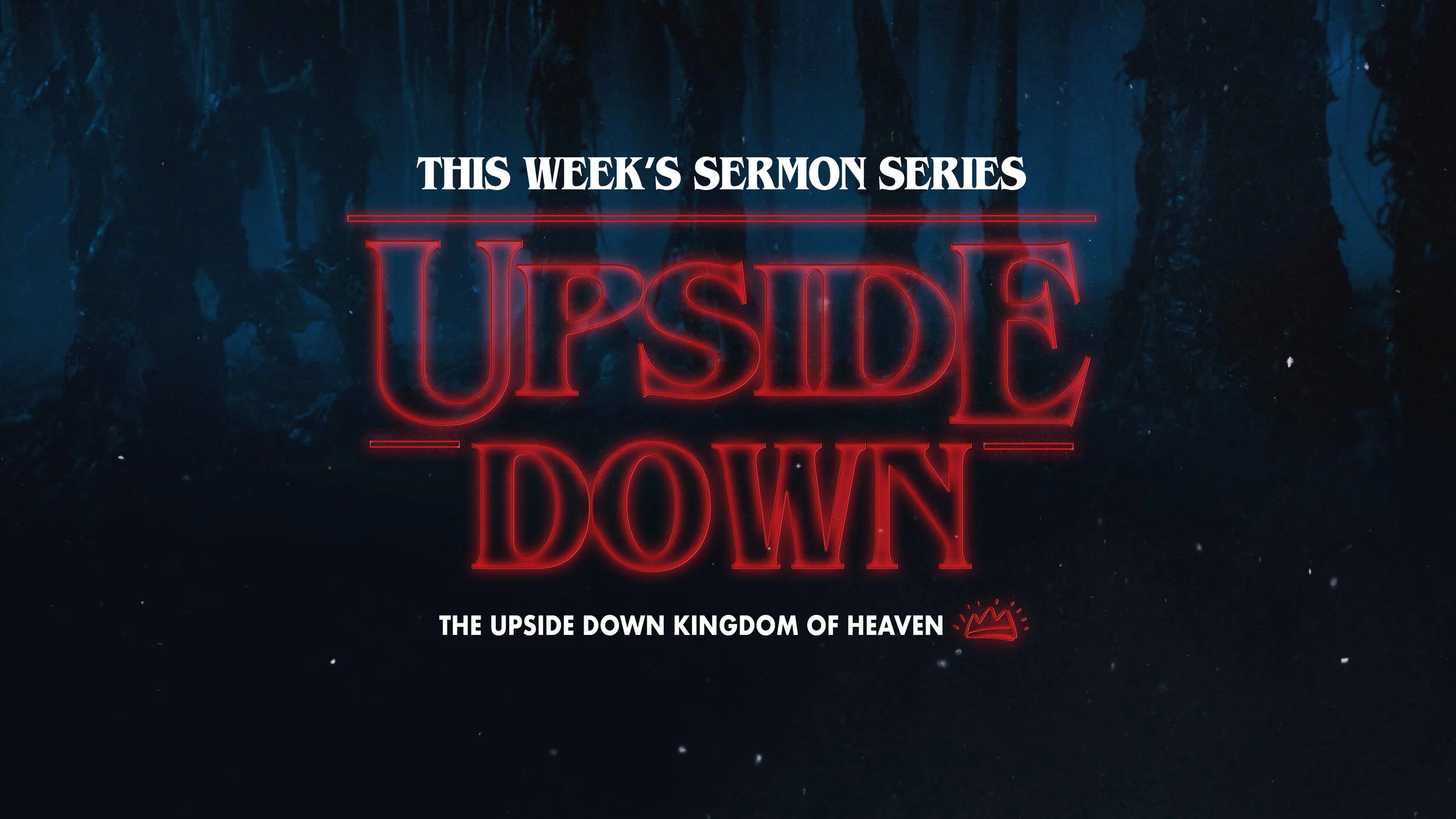 Sermon Series - Upside Down Kingdom — Bachelor Creek