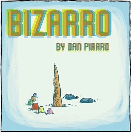 Bizarro Blog - Bizarro by Dan Piraro — Bizarro | Naked Cartoonist