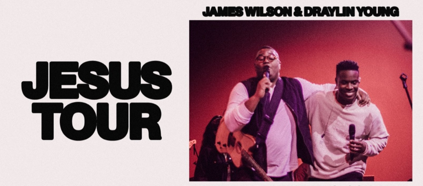 James Wilson & Draylin Young |The Jesus Tour Concert — House of Prayer