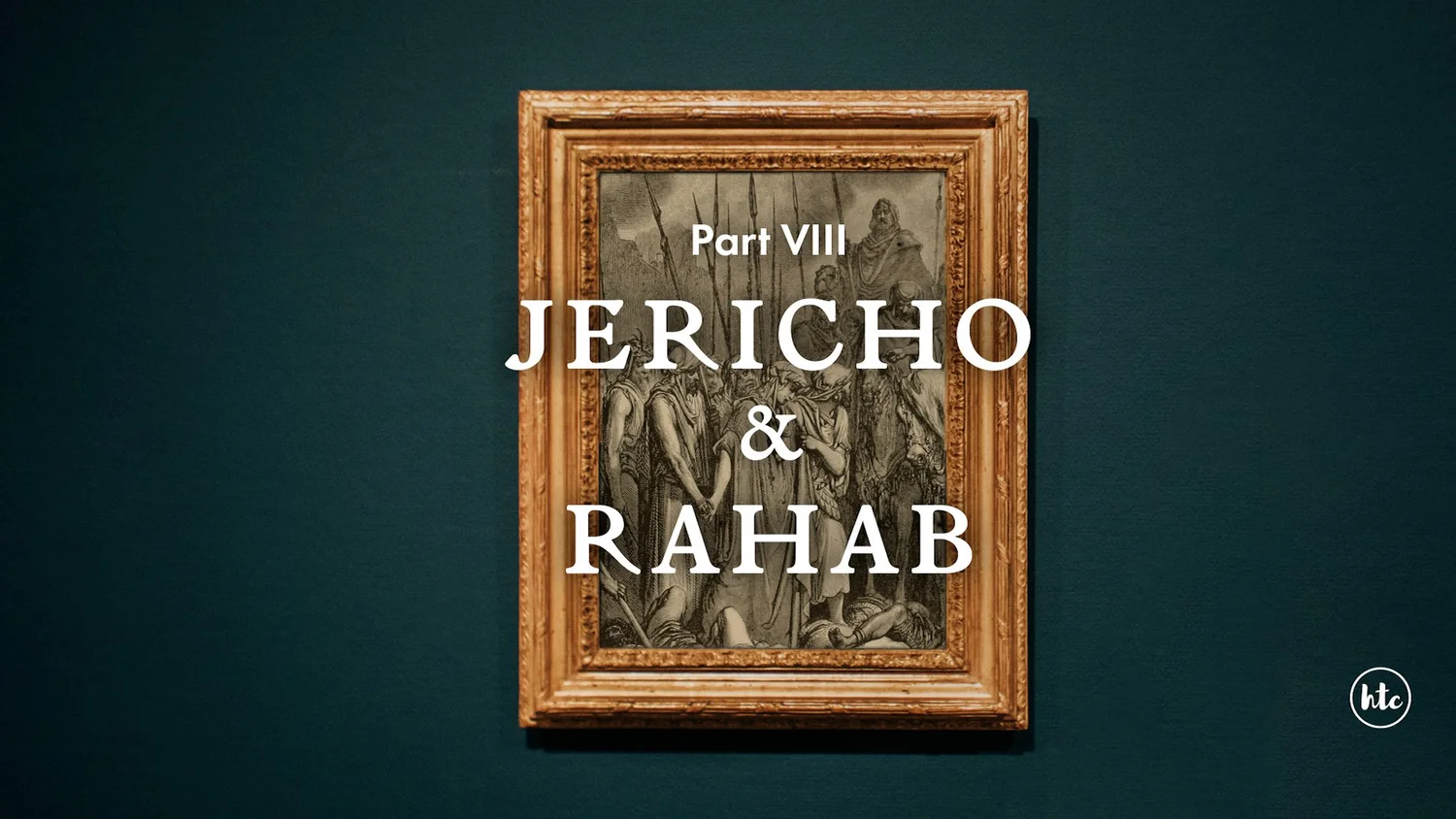 Faith's National Portrait Gallery: Jericho and Rahab — HTC | Holy ...