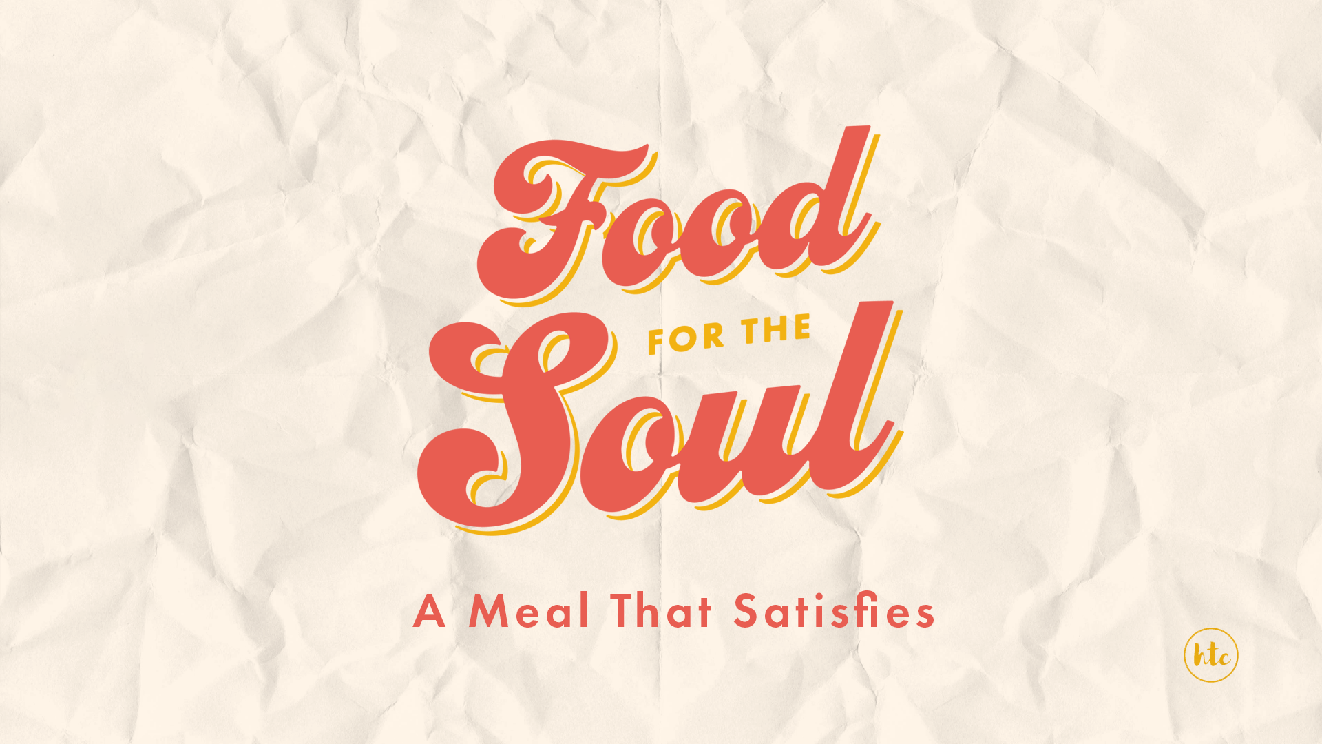 Food for the Soul: A Meal That Satisfies — HTC | Holy Trinity Clapham