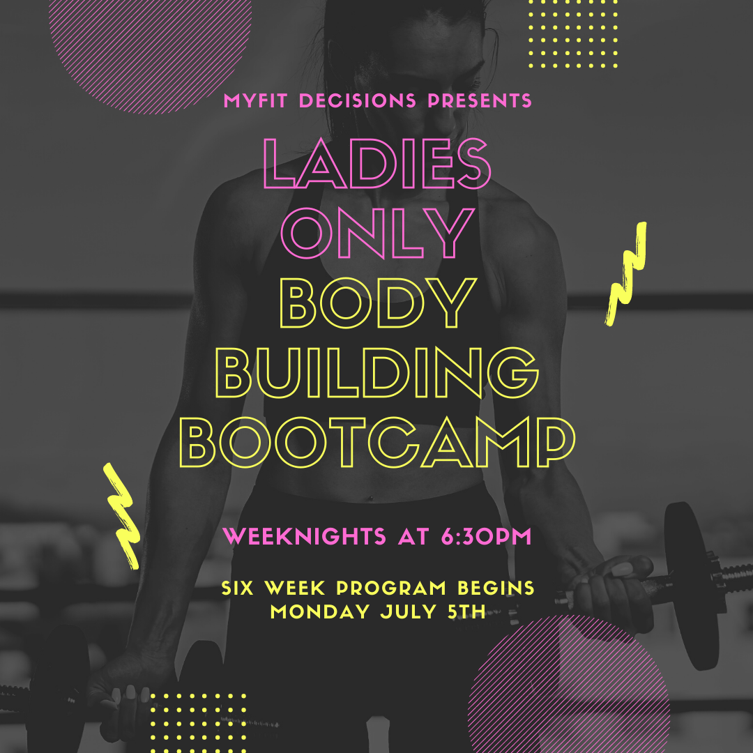 Ladies Only Body Building Bootcamp — MyFit Decisions