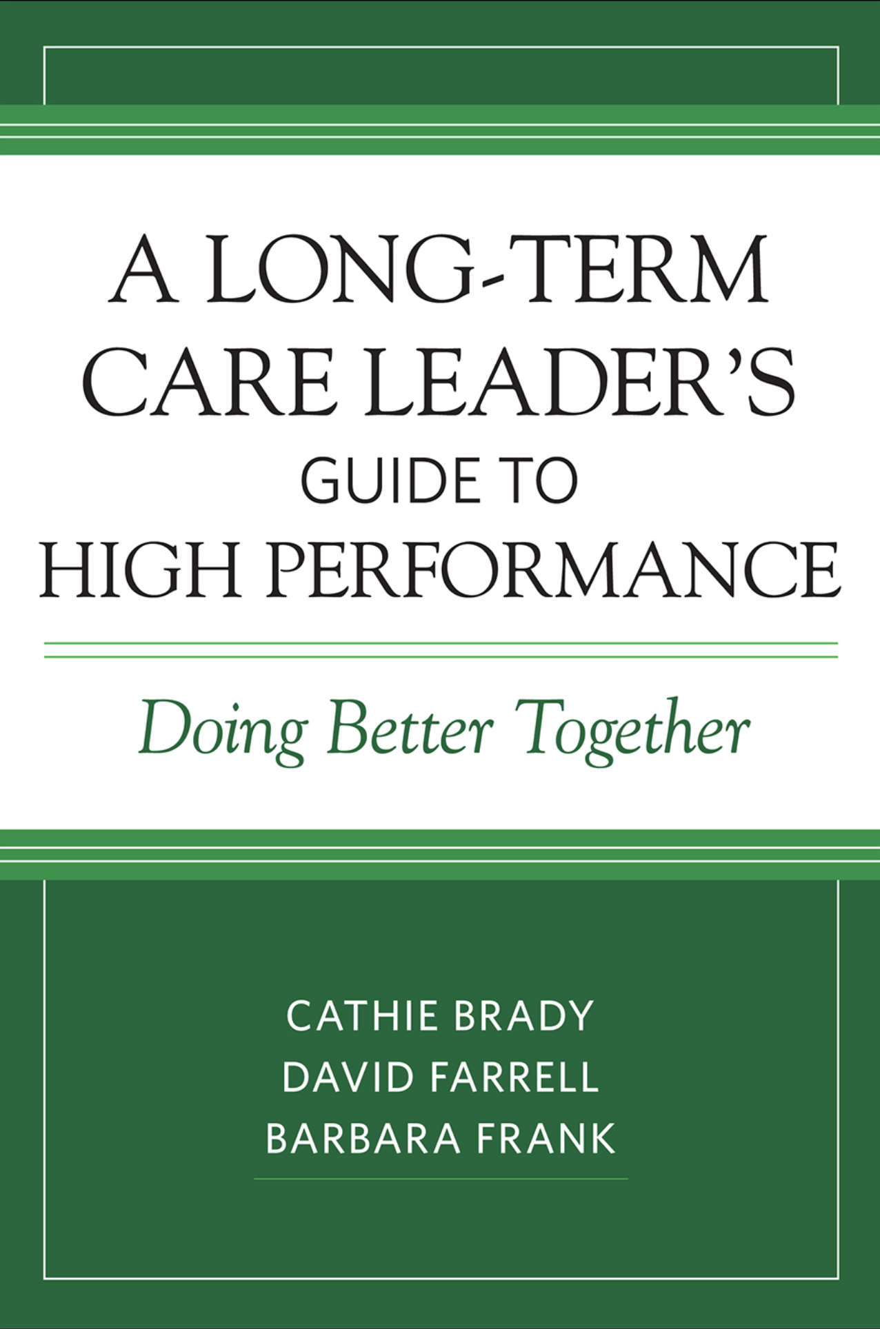 A Long-Term Care Leader's Guide to High Performance — B&F Consulting, Inc.