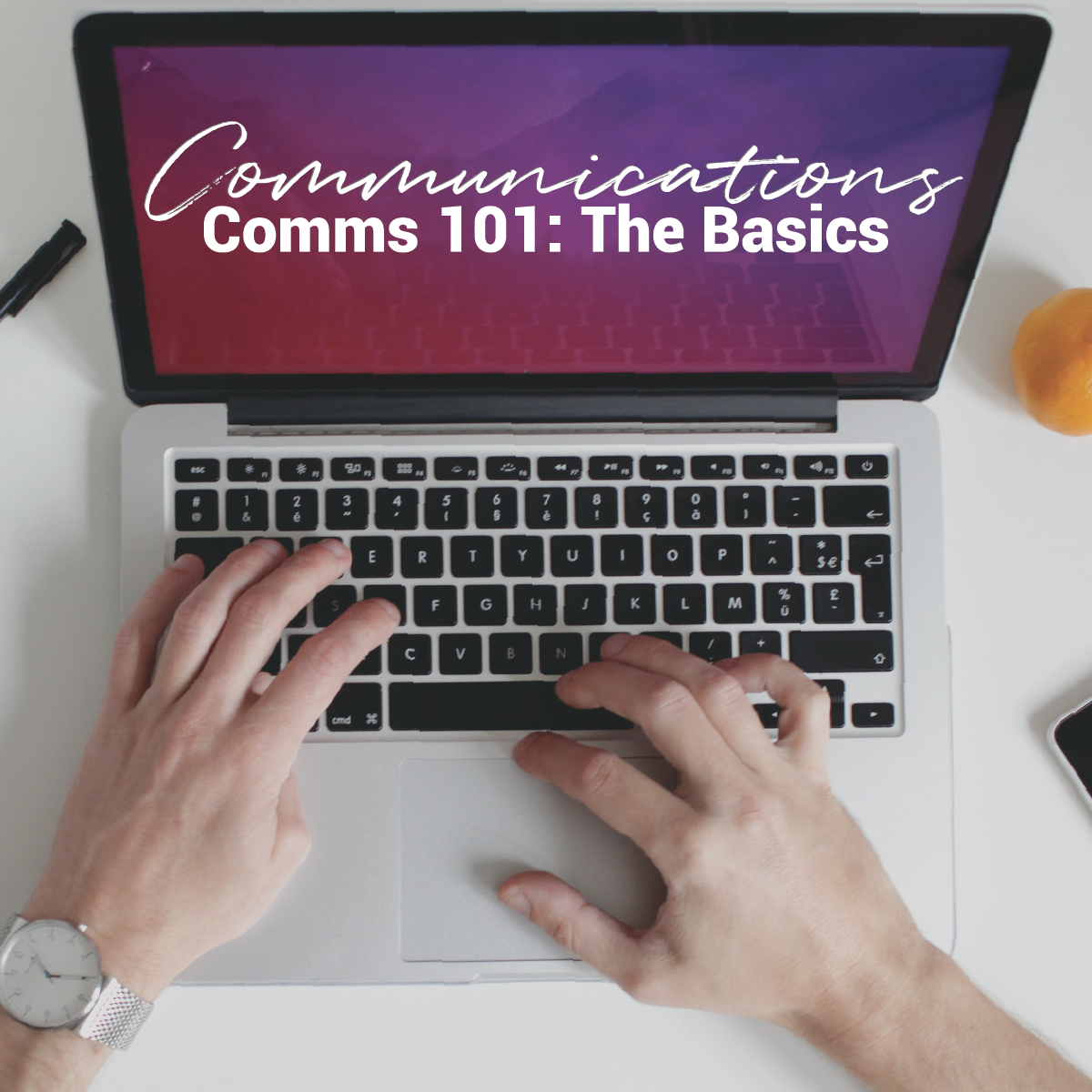 Communications 101: Understanding the Basics and Why It Matters for ...