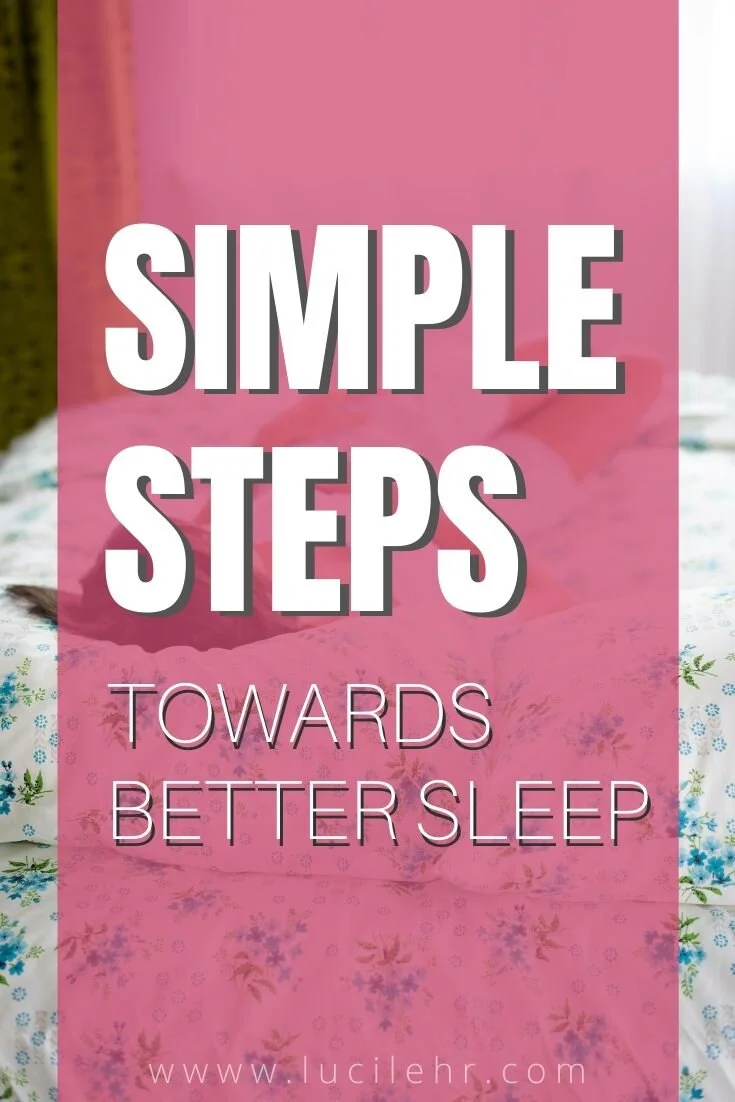 Simple Steps Towards Better Sleep | Lucilehr.com