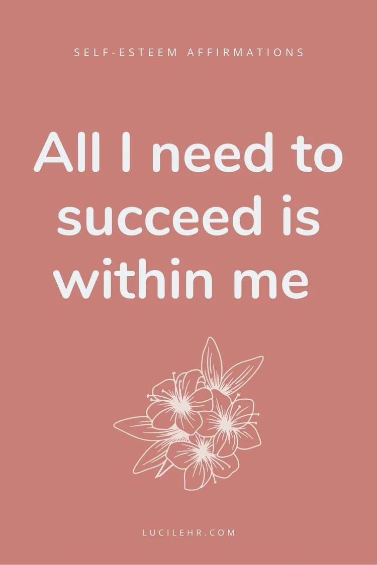 20 POSITIVE AFFIRMATIONS for CONFIDENCE and SELF-ESTEEM | Lucilehr.com