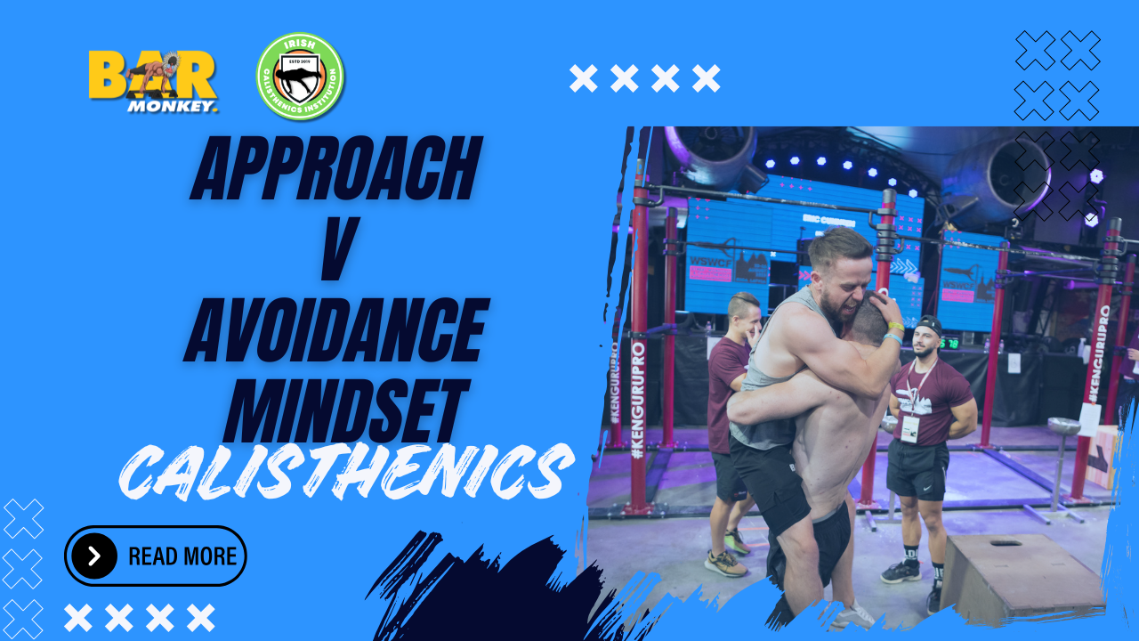 Approach v Avoidance mindset — Irish Calisthenics Institution