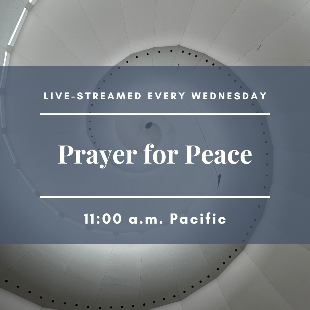 Weekly Prayer for Peace Live-Stream Details — Pacific Southwest ...
