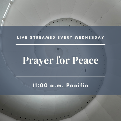 Weekly Prayer for Peace Live-Stream Details — Pacific Southwest ...