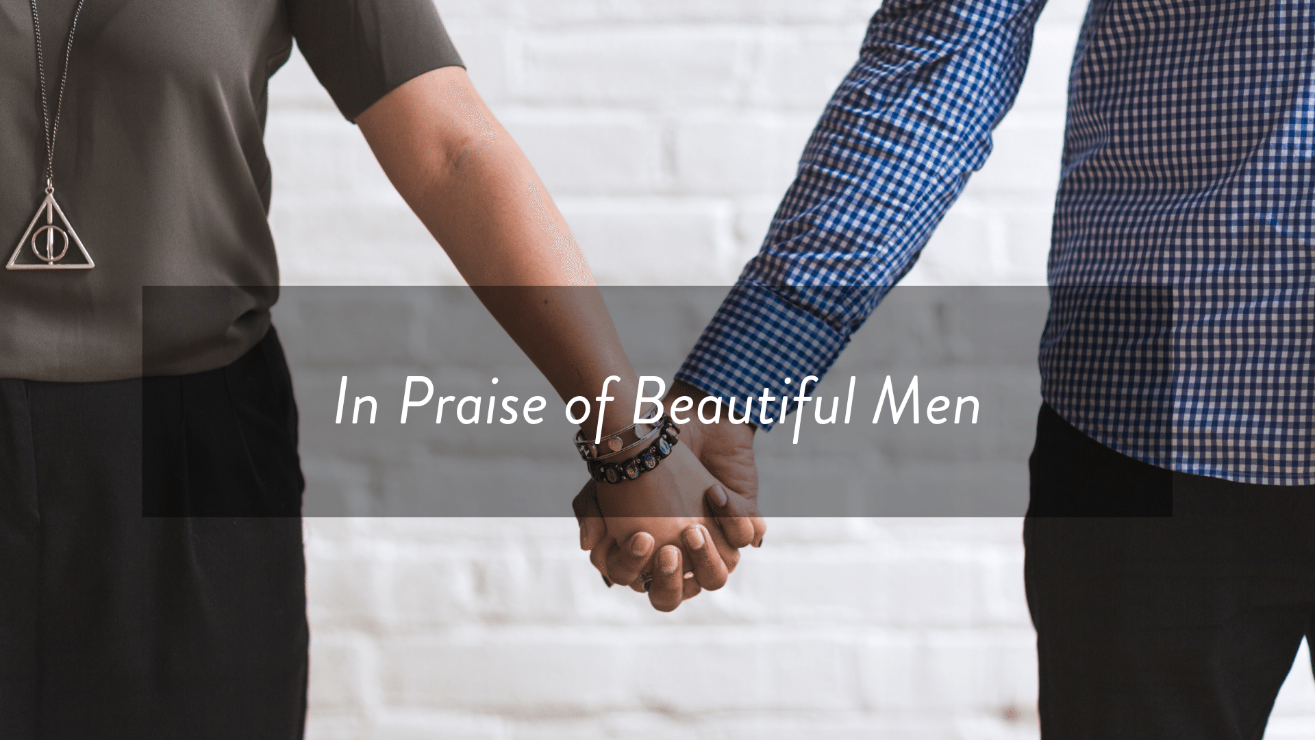 In Praise of Beautiful Men — Tami Green | Life Coach | Compassionate ...