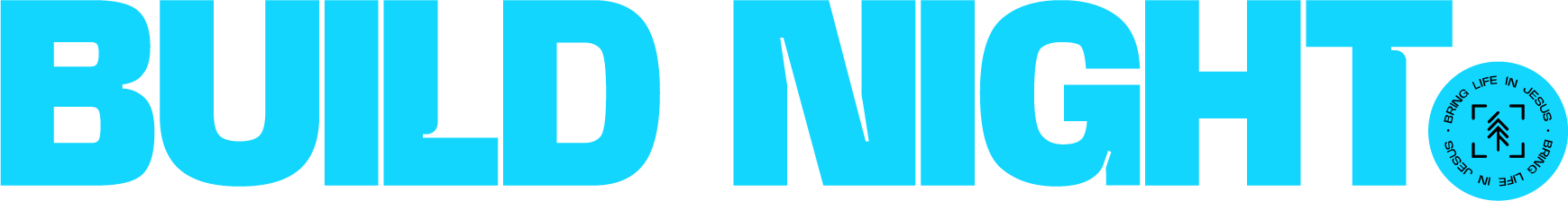Build Night — Life Center