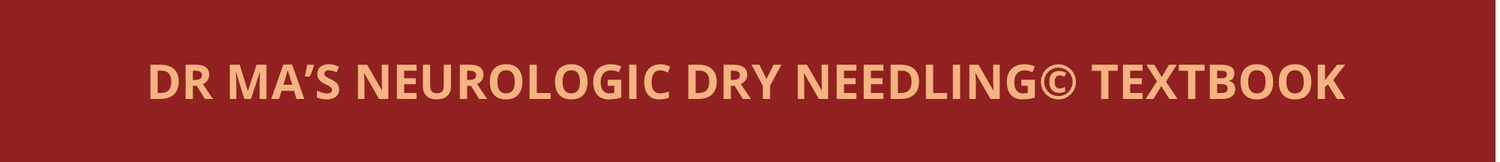 Dr. Ma's Neurologic Dry Needling Textbook