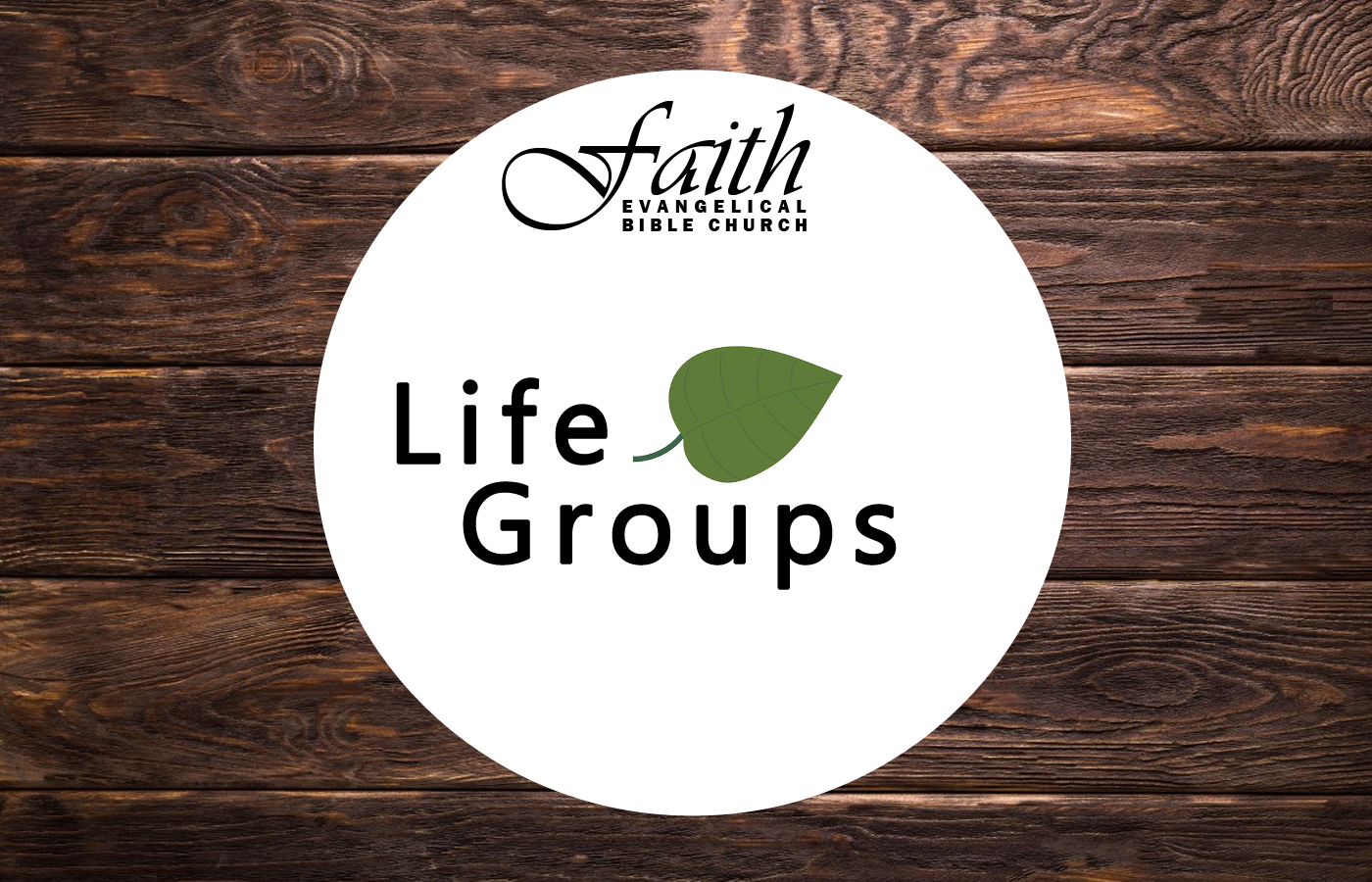 LifeGroups — Faith Bible Church