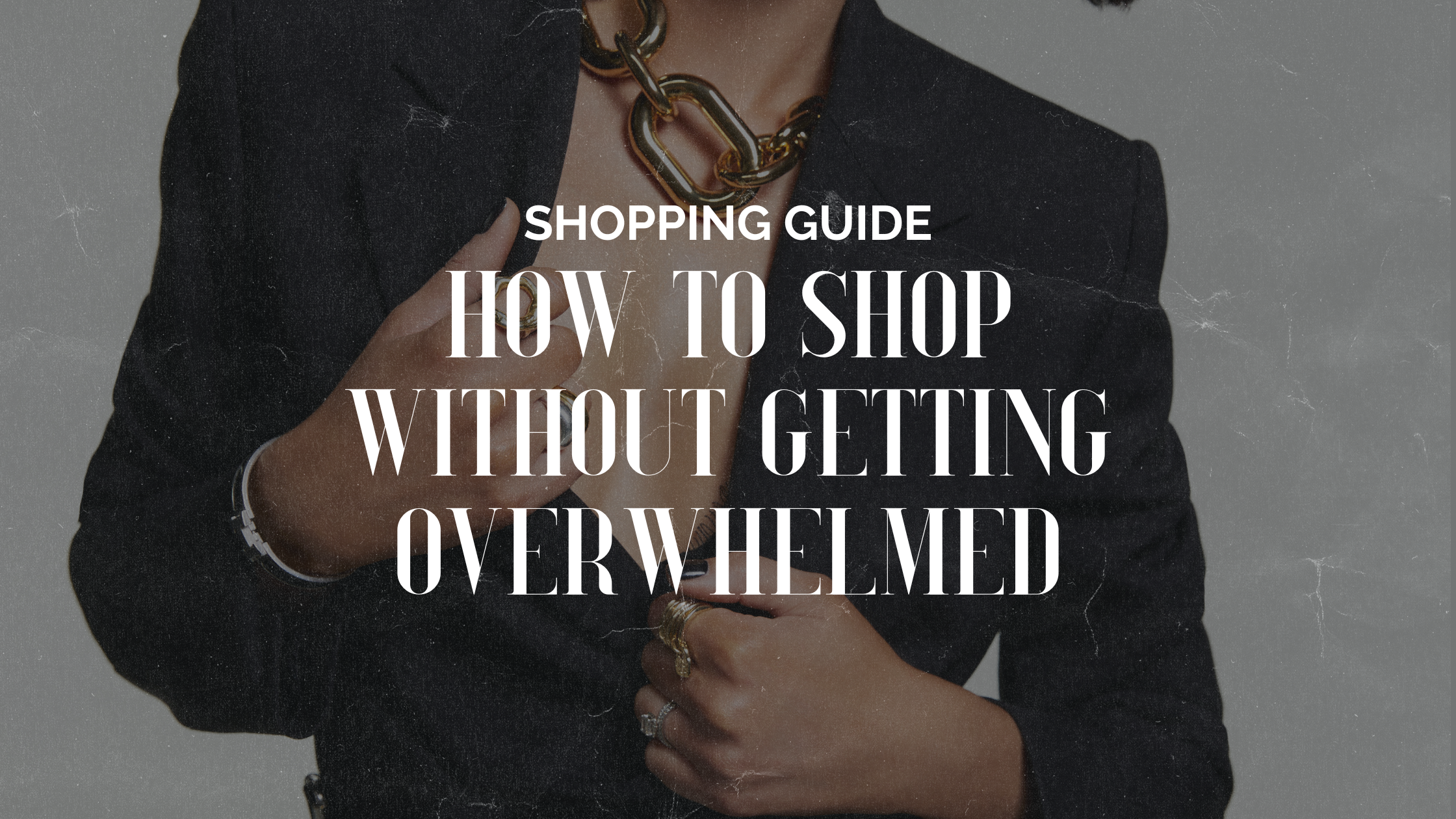 Shopping Guide: How To Shop Without Getting Overwhelmed — Rachel Nicole ...