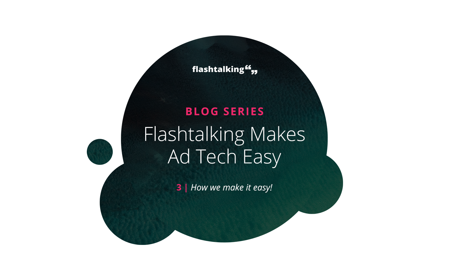 Flashtalking | How Flashtalking Makes It Easy