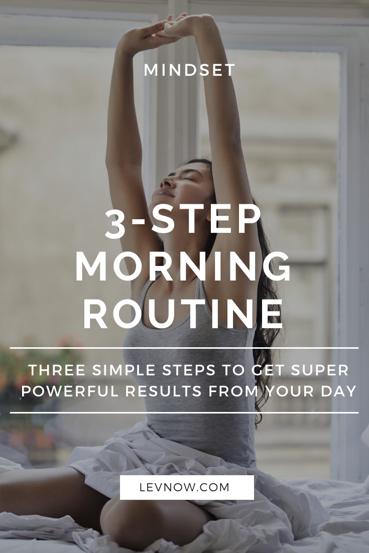 A 3-Step Morning Routine — LEVNOW