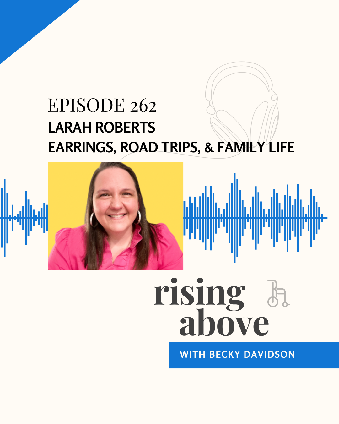 Rising Above with Becky Davidson - Larah Roberts — Rising Above Ministries