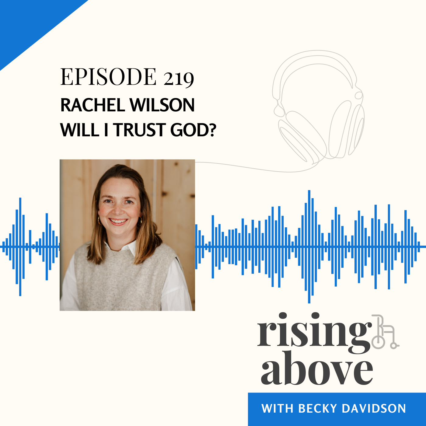 Rising Above with Becky Davidson - Rachel Wilson — Rising Above Ministries