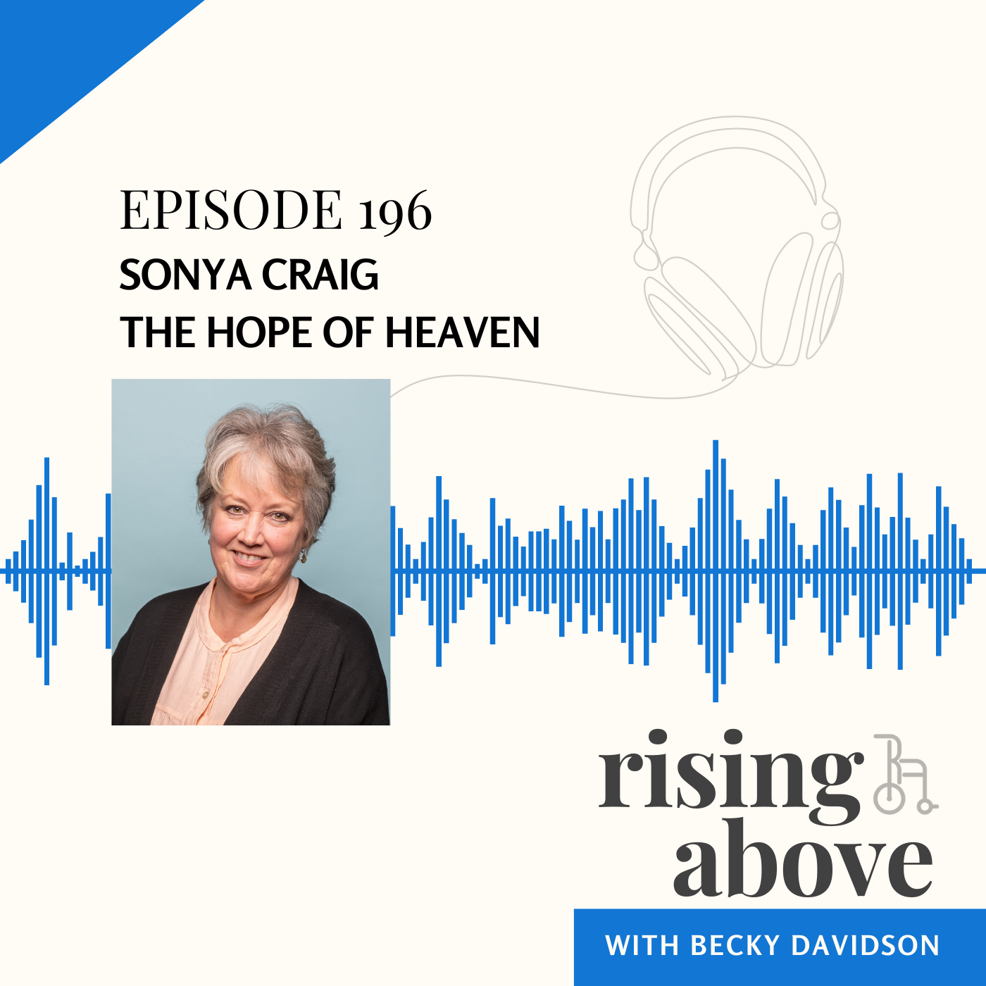 Rising Above with Becky Davidson - Sonya Craig — Rising Above Ministries