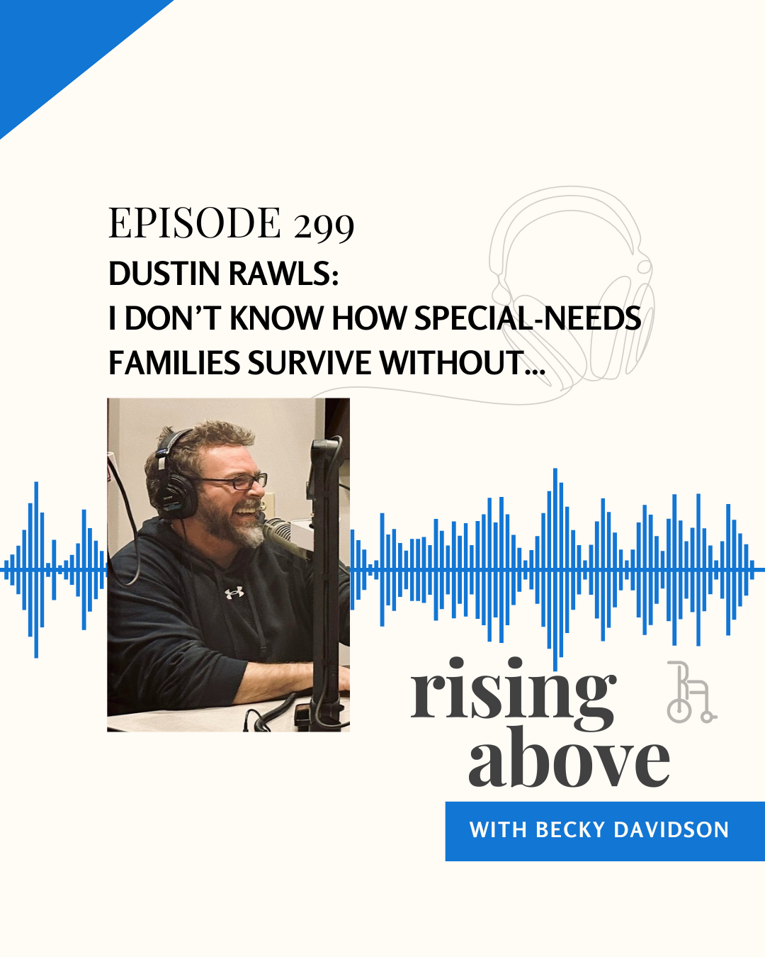 Rising Above with Becky Davidson - Dustin Rawls — Rising Above Ministries