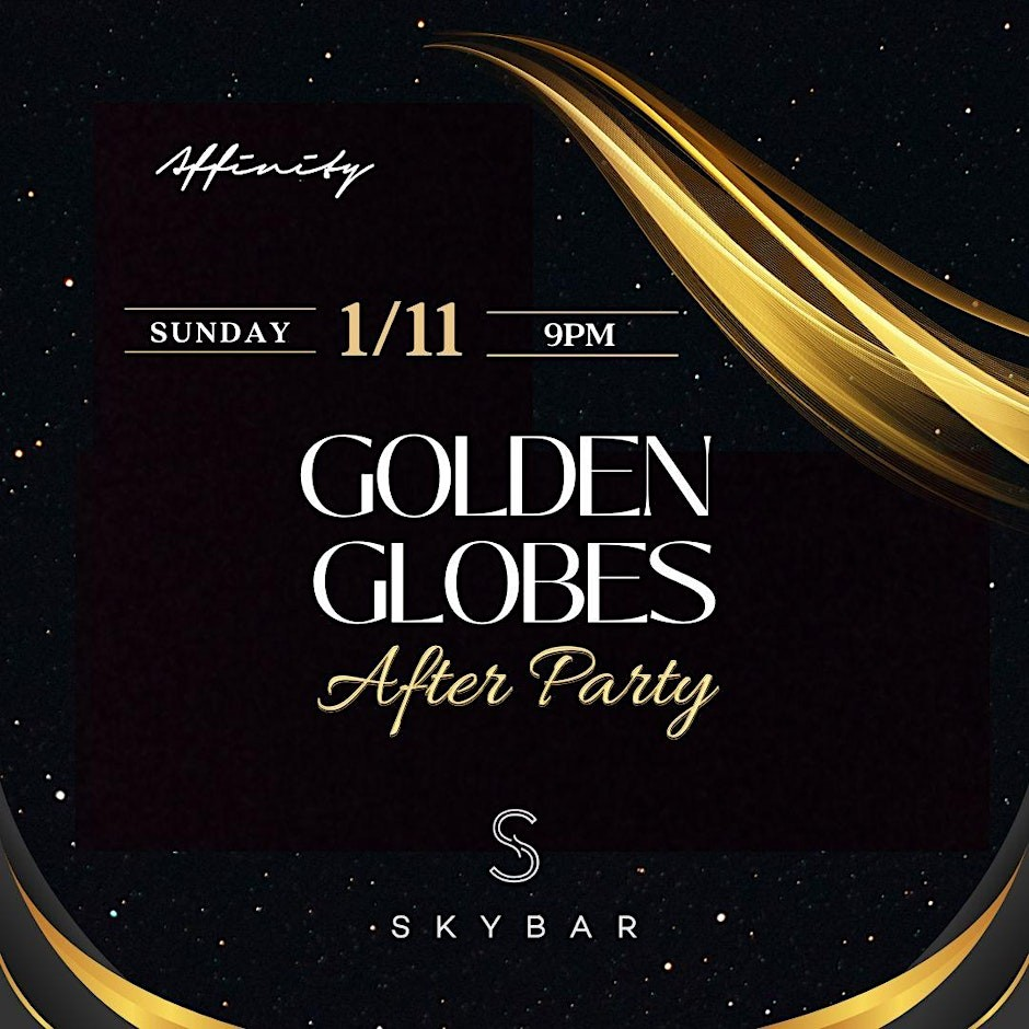 GOLDEN GLOBES AWARDS AFTER PARTY @ SKYBAR, LA — Average Socialite