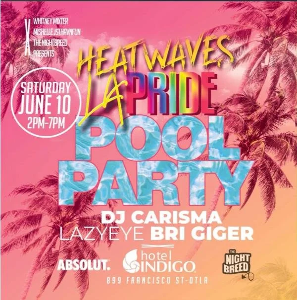 HEAT WAVES LA PRIDE POOL PARTY, LA — Average Socialite