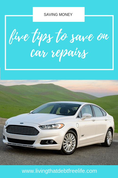 Five Tips for Saving on Car Repairs — Living that Debt Free Life