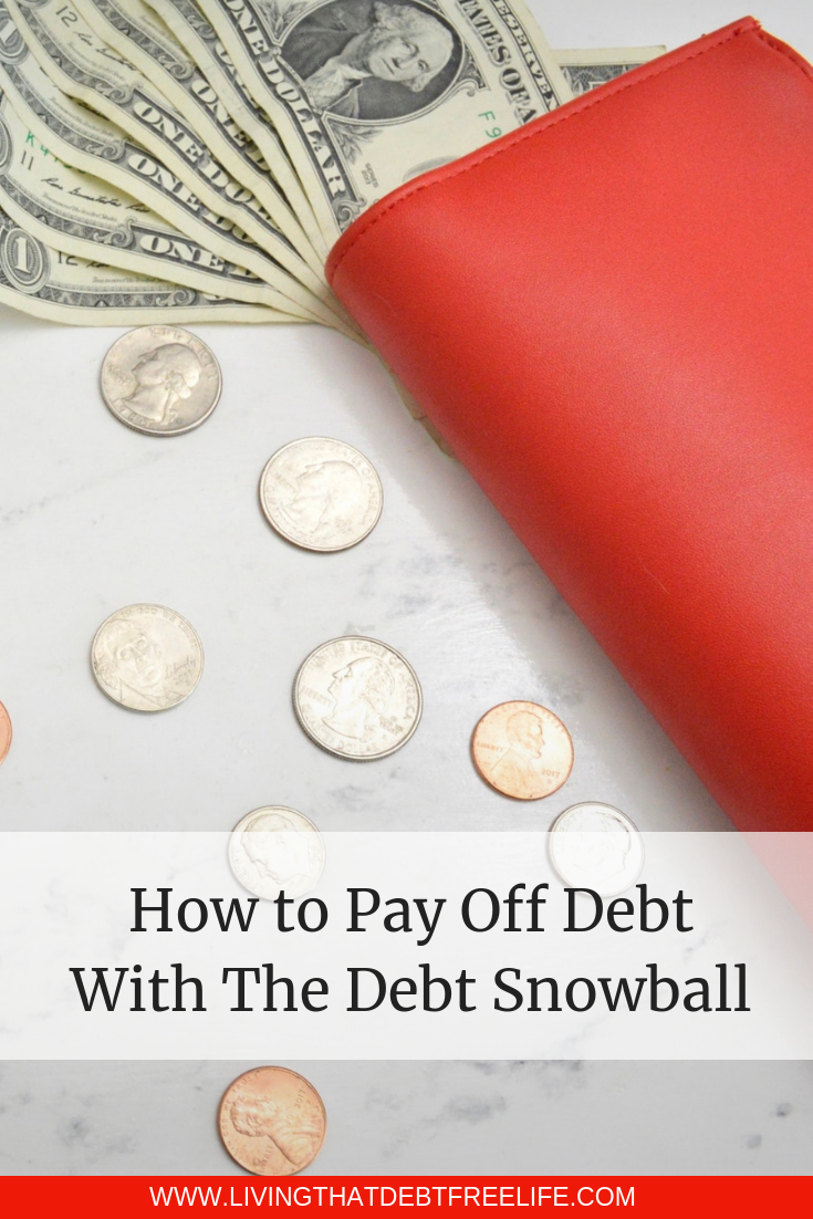 How to Pay Off Debt Using the Debt Snowball Method — Living that Debt ...