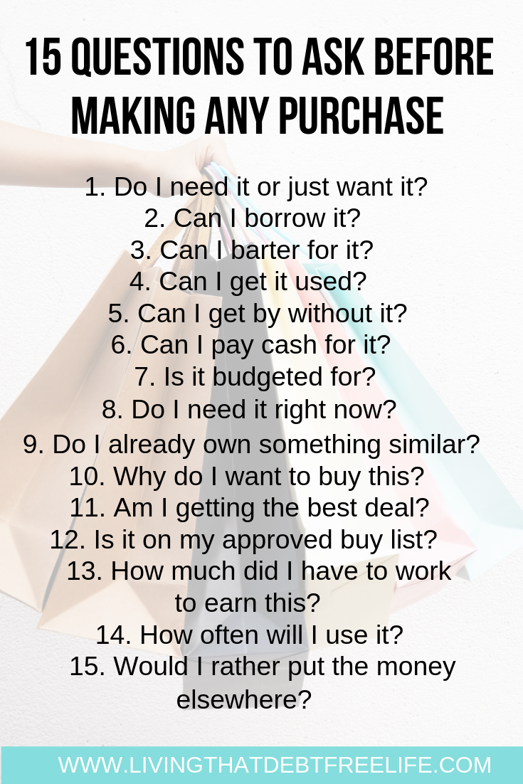 15 Questions to Ask Before You Buy Anything — Living that Debt Free Life 15 Questions to Ask Before You Buy Anything — Living that Debt Free Life