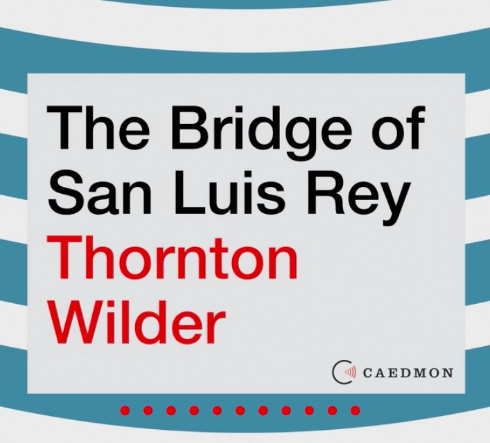 The Bridge of San Luis Rey — Thornton Wilder