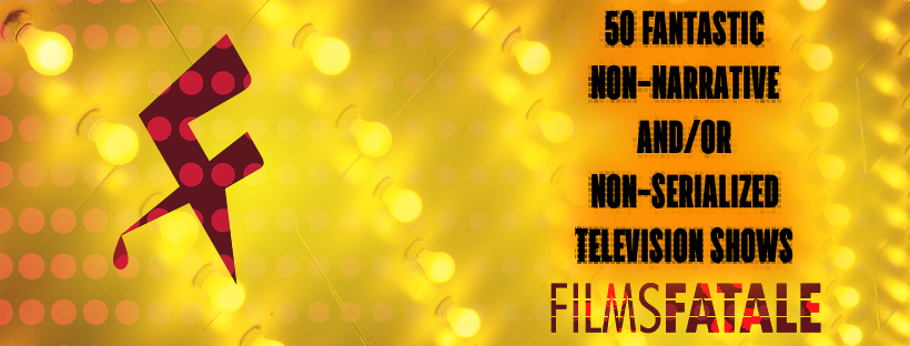 50 Fantastic Non-Narrative And/Or Non-Serialized Television Shows ...