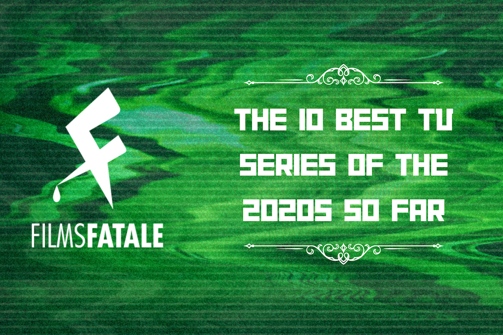 The 10 Best Television Series of the 2020s So Far — Films Fatale