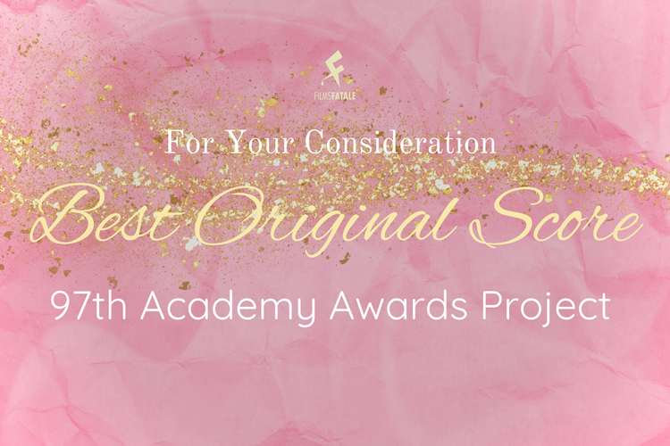 Best Original Score: Ranking Every Nominee of the 97th Academy Awards ...