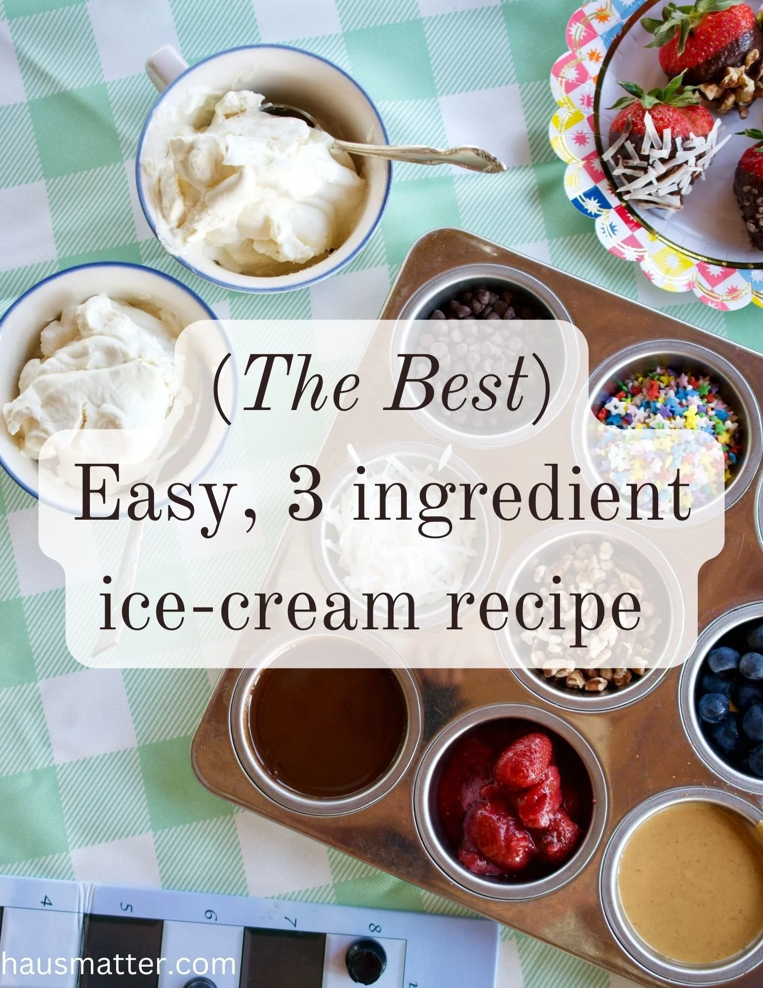 Easy, homemade ice cream recipe without an ice cream maker — Hausmatter
