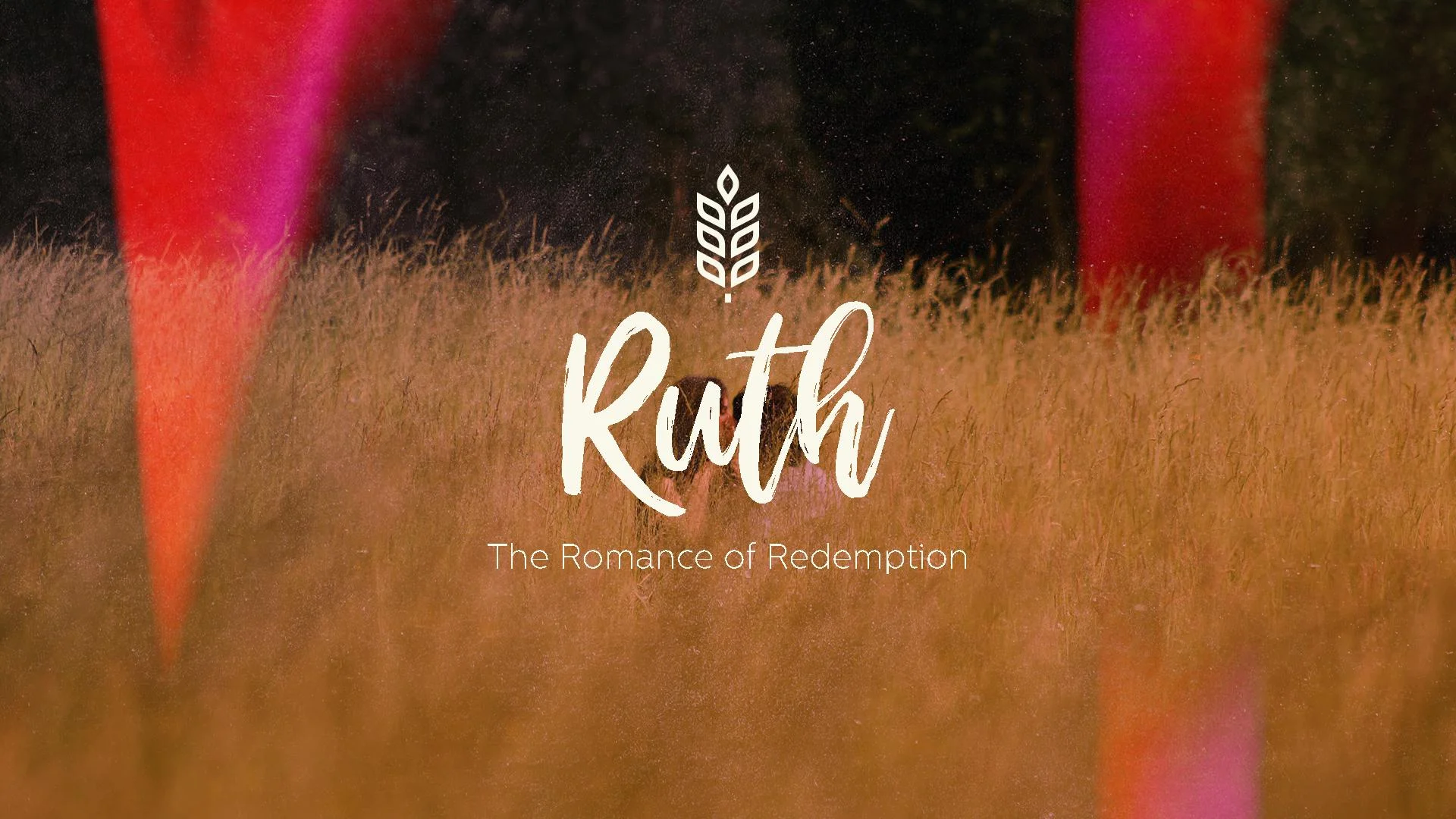 Ruth: The Romance of Redemption — West End Baptist Church
