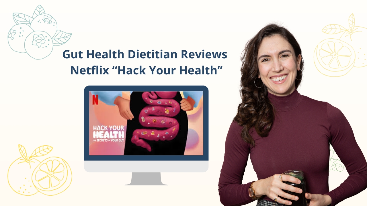 Netflix Hack Your Health Review (By a Gut Health Dietitian) — GutFit ...