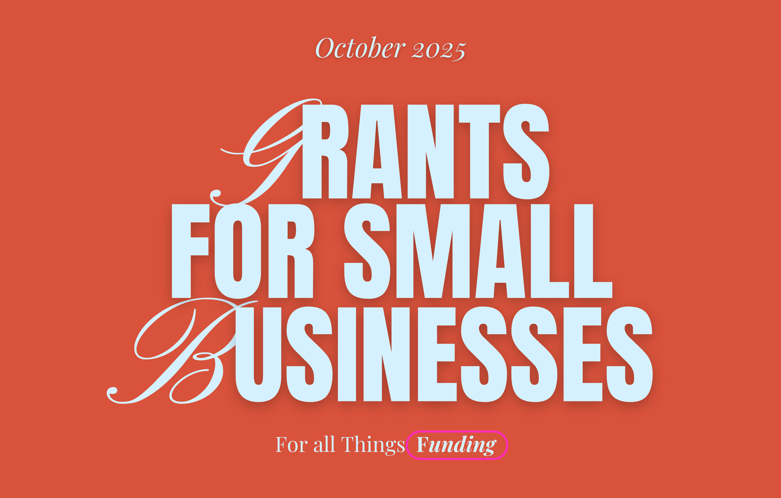 October 2025 Small Business Grants — For All Things Digital