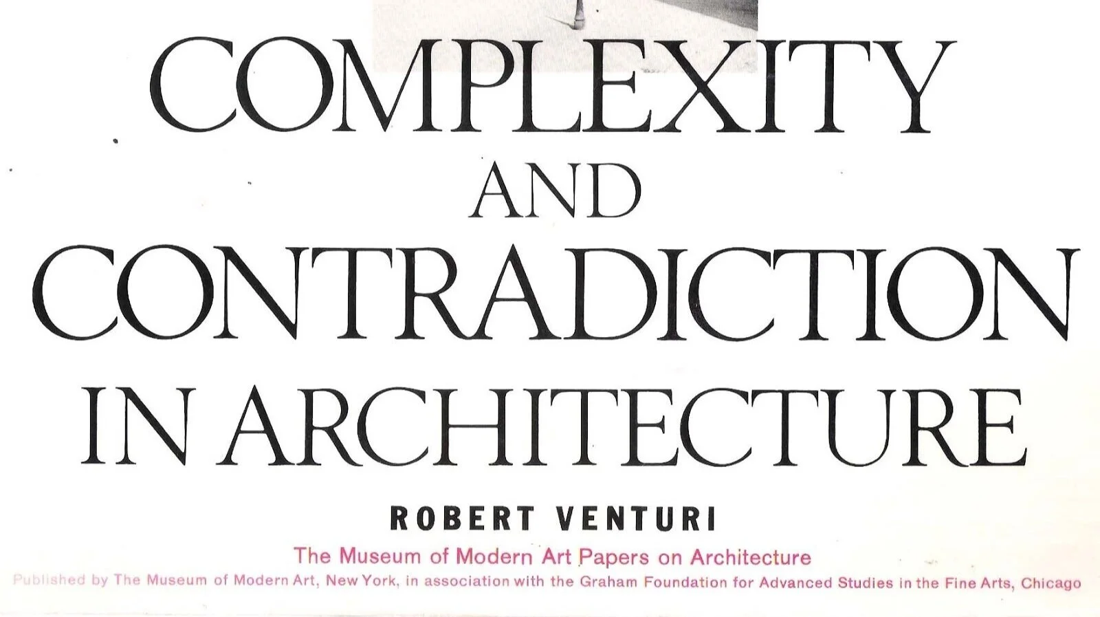 REVISITING COMPLEXITY AND CONTRADICTION — JAKE TAYLOR ARCHITECTURE REVISITING COMPLEXITY AND CONTRADICTION — JAKE TAYLOR ARCHITECTURE