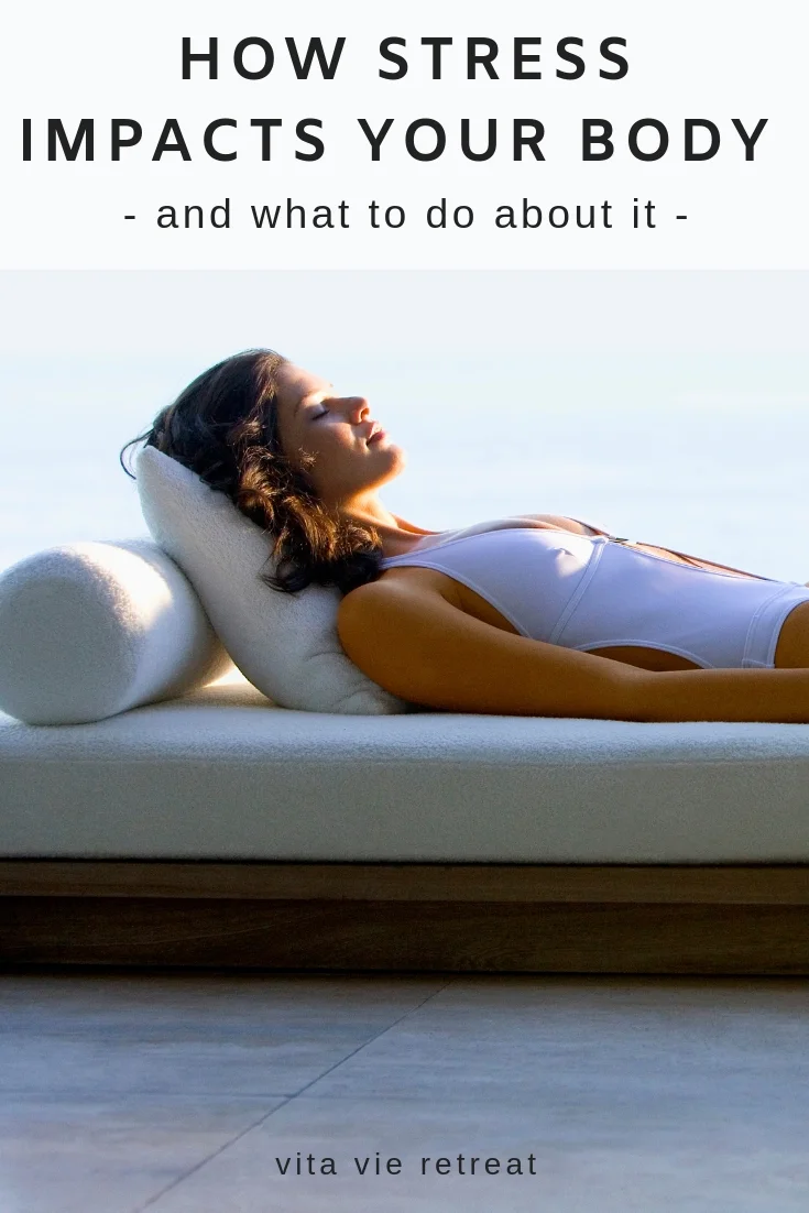 Stress & Your Body — Vita Vie Retreat