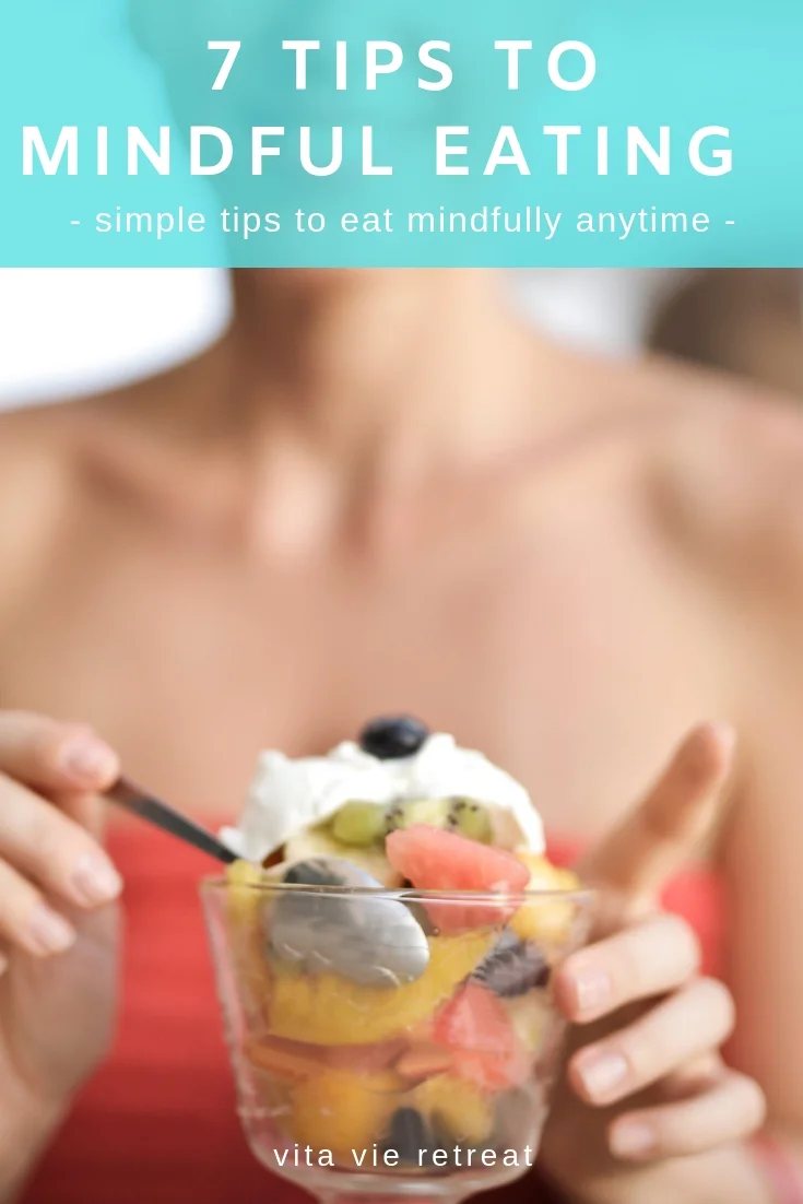 7 Tips For Mindful Eating — Vita Vie Retreat