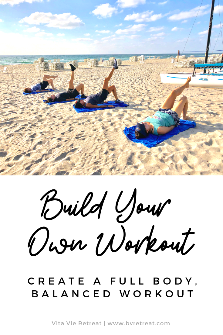 Build Your Own Workout — Vita Vie Retreat