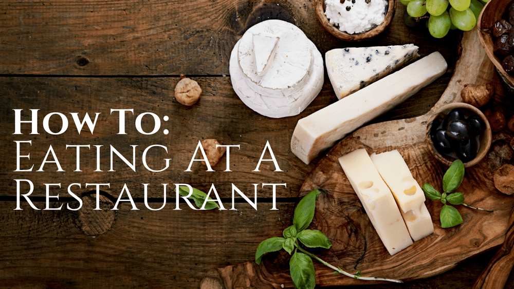 How To: Eating Out At A Restaurant — Vita Vie Retreat