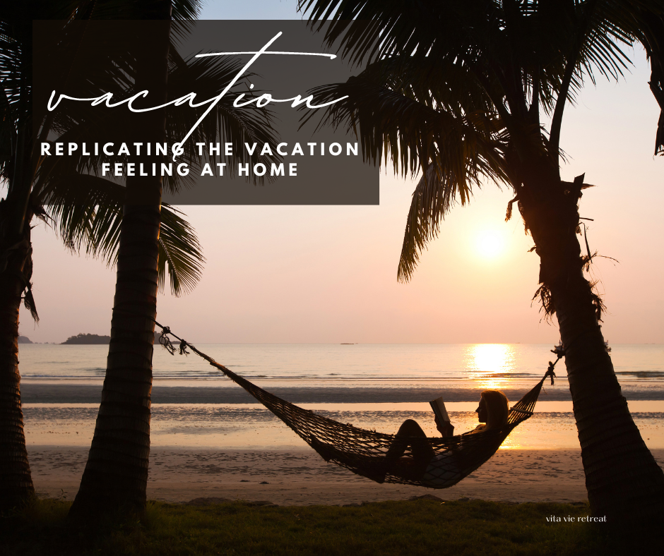 Create The Feeling of Vacation At Home: A Sensory Journey To Peace and ...